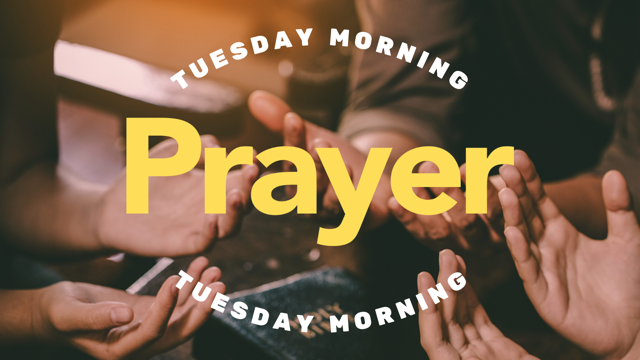 Tuesday Morning Prayer - Riverside Calvary Chapel