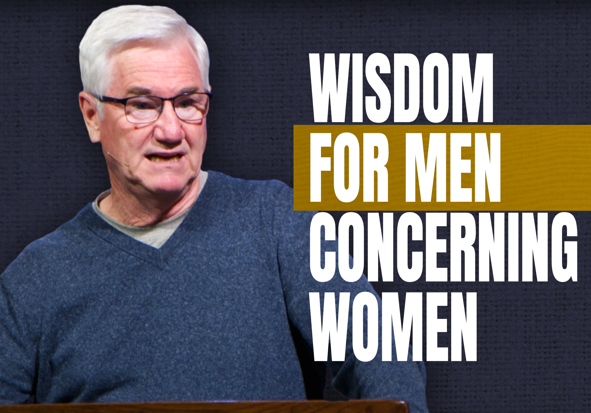 Dale Baldwin: Wisdom for Men Concerning Women | Book of Proverbs - Riverside Calvary Chapel