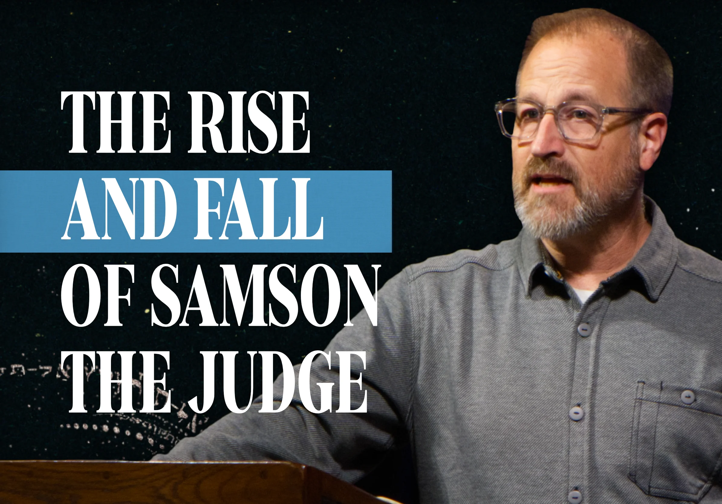 Brent Smith: The Rise and Fall of Samson | Judges 13-14 - Riverside ...